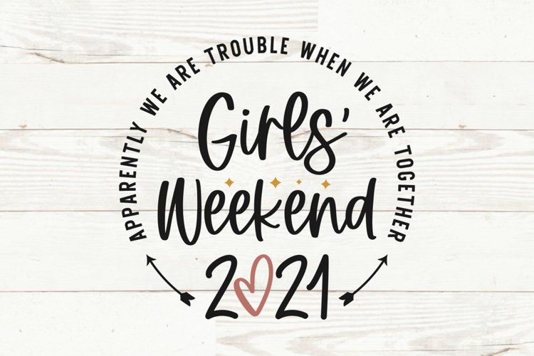 Girls Weekend 2021 SVG, Trouble Together Svg Cut File (1489840) | Cut ...