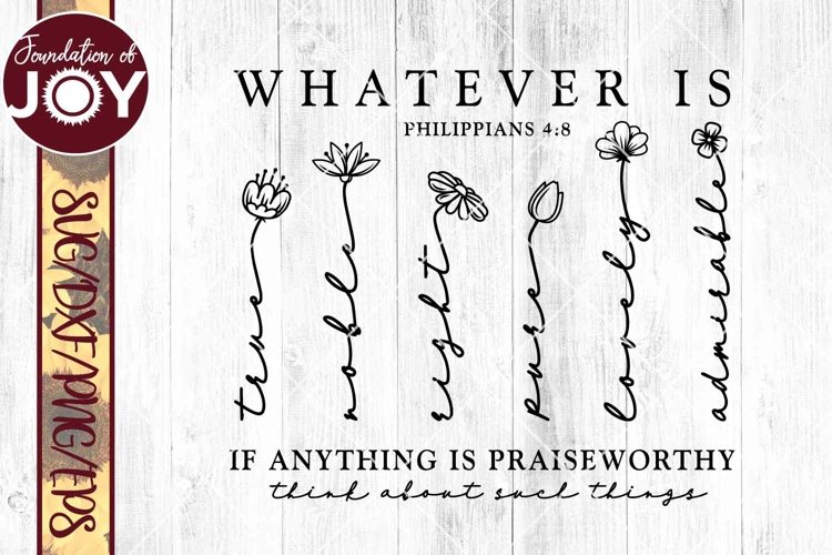 Whatever is true svg, Wildflowers svg, Bible Verse svg