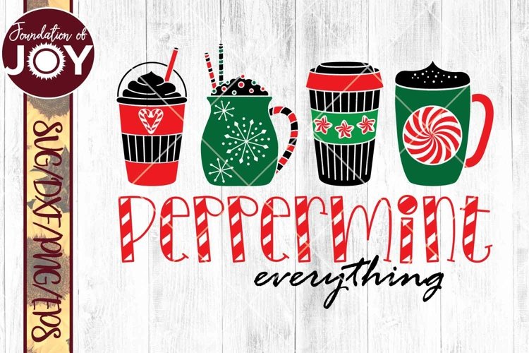 Peppermint Everything svg, Coffee svg, Hot Chocolate svg