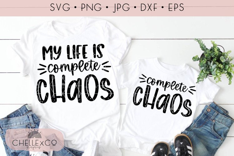 My Life Is Complete Chaos Mommy And Me SVG (1676343) | SVGs | Design ...
