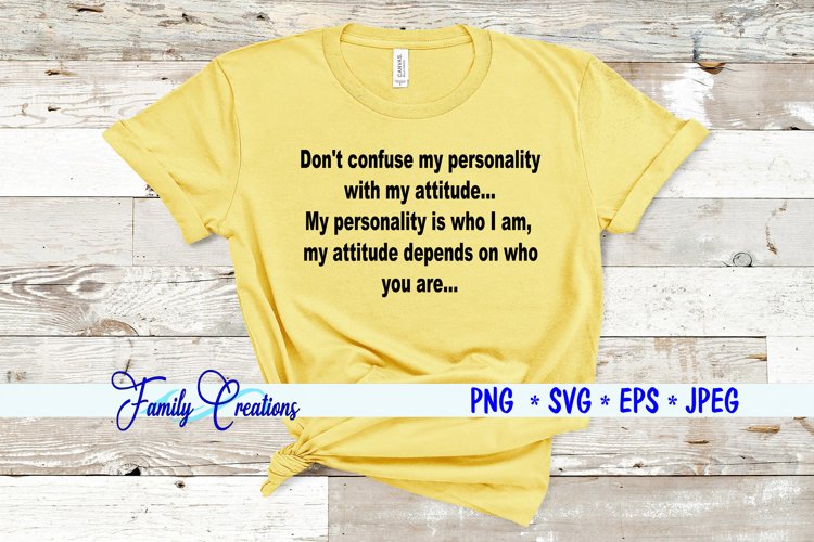 Don't Confuse My personality with my attitude... (2349500)