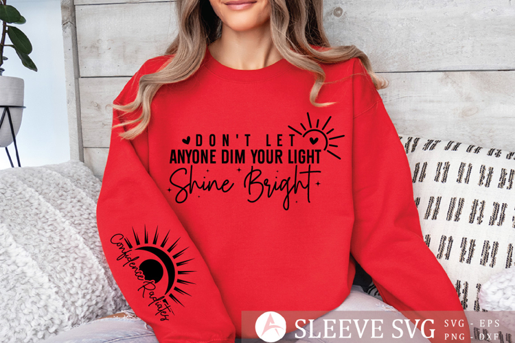 Don't let anyone dim your light shine bright Sleeve SVG