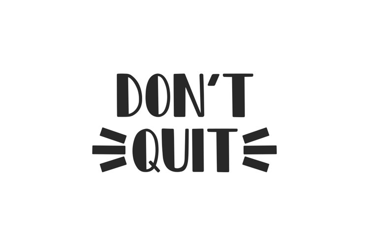Don't Quit SVG Cut File (1526508)