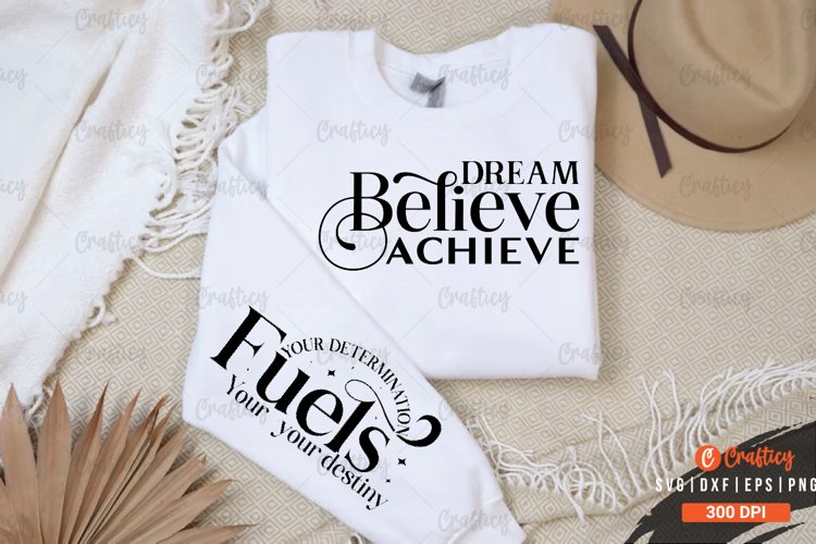 Dream believe achieve Sleeve,Dream believe achieve tee SVG