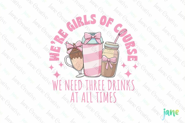 We're Girls Of Course Sublimation PNG