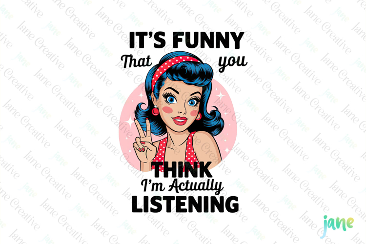 It's Funny That You -Funny Pin-up Girl Quotes (5391296)