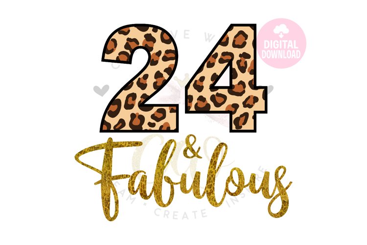 24 and Fabulous svg | 24th Birthday svg | Leopard Birthday (1044459 ...