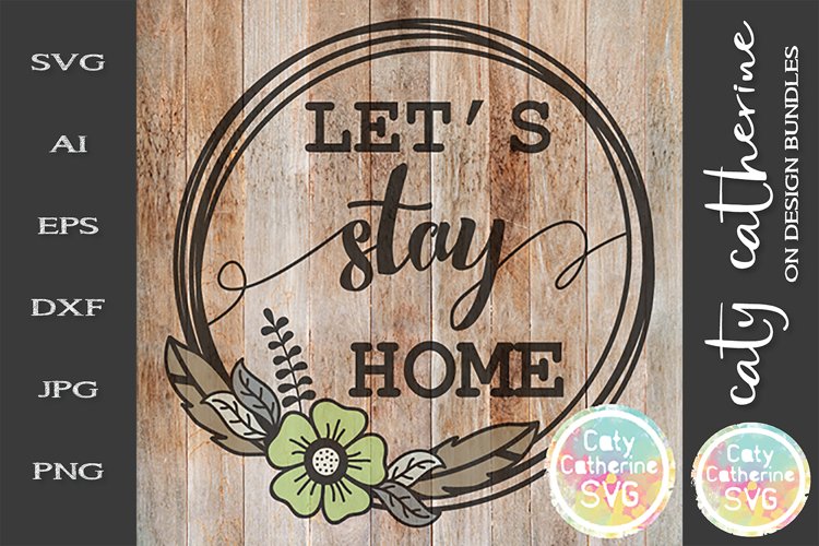 Let's Stay Home Wreath SVG Cut File