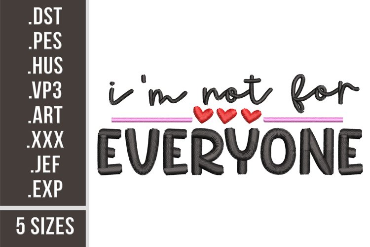 I'm Not For Everyone | Sassy Quote Embroidery