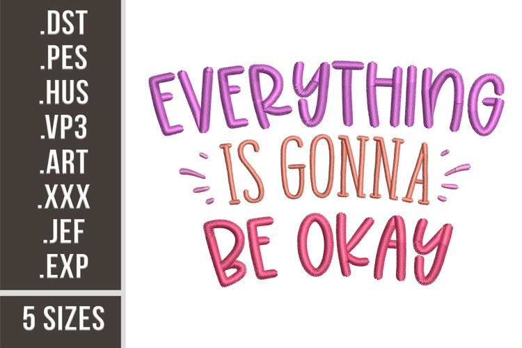 Everything Is Gonna Be Okay | Embroidery Design