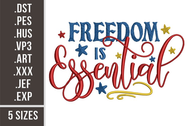 Freedom Is Essential | 4th of July Quote Embroidery