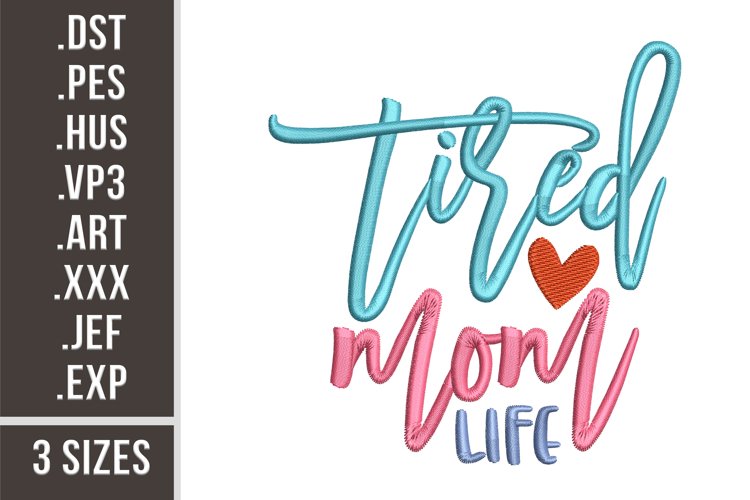Tired Mom Life| Embroidery Design