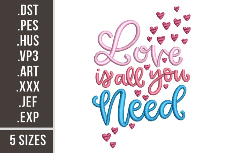 Love Is All You Need | St. Valentine's Day Embroidery Design