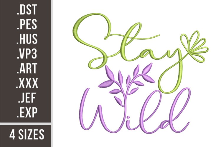 Stay Wild | Floral Embroidery Design