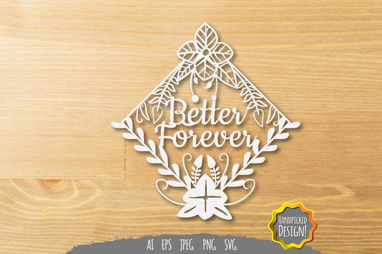 Better Forever Papercut SVG