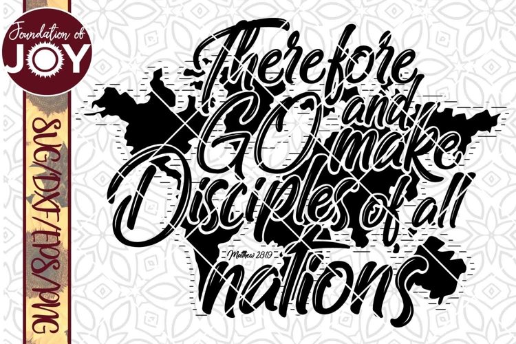 Therefore Go and make Disciples of all Nations svg