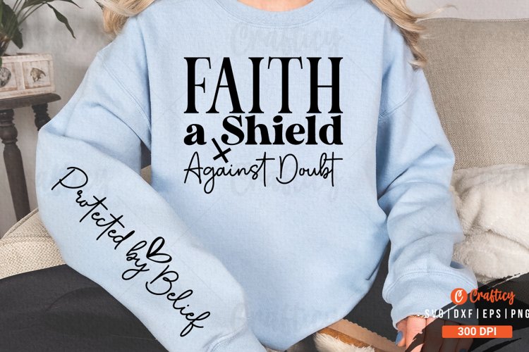Faith a Shield Against Doubt Sleeve,Faith Based SVG,God SVG