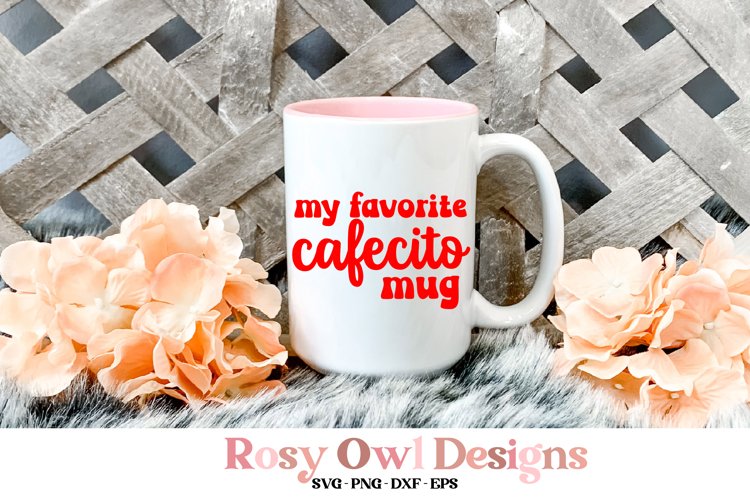 Favorite Cafecito Mug SVG | Funny | Latinx | Coffee Mug
