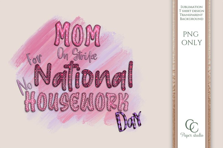 Sublimation design - mom on strike - national no housework