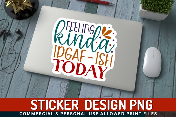Feeling Kinda Idgaf Stickers PNG