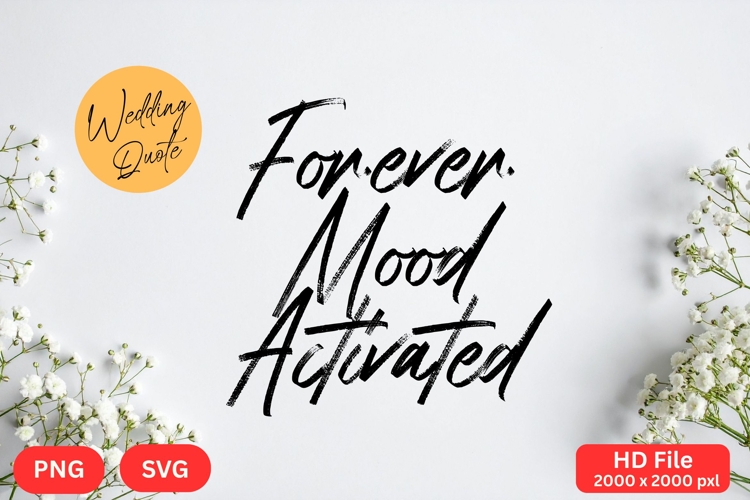 Forever Mood Activated - Wedding Quote SVG's Cut