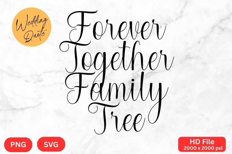 Forever Together Family Tree - Wedding Quote SVG's Cut