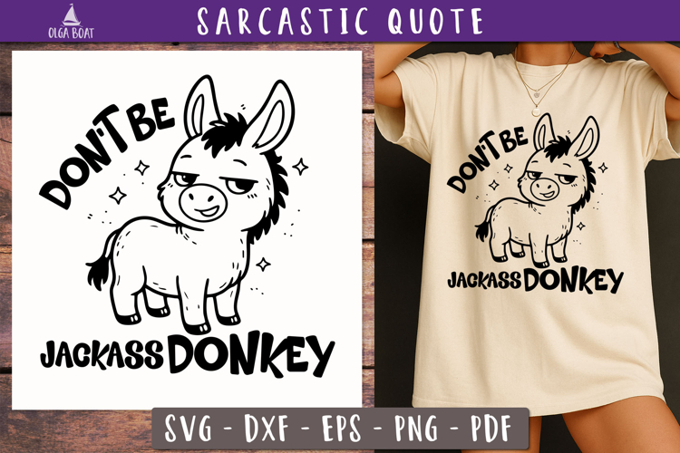 Funny Sarcastic Quote Don’t Be a Jackass Donkey