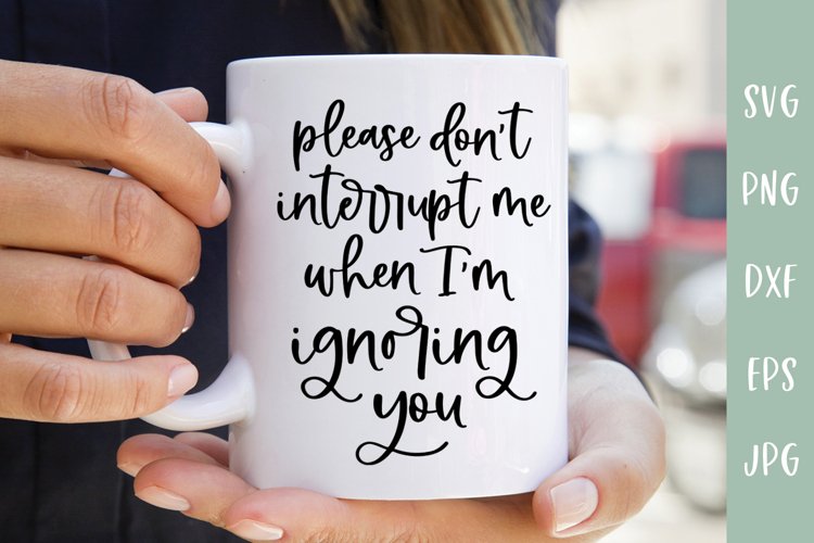 Please Don't Interrupt Me - Sarcastic SVG