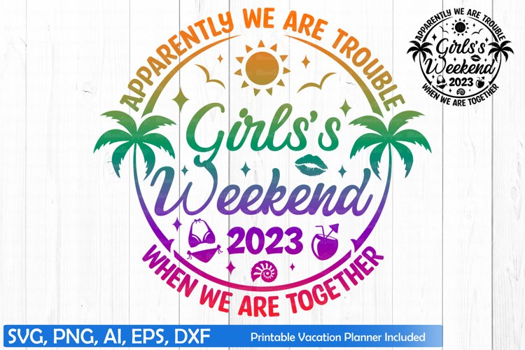 Girl's Weekend 2023 Svg, Girl's Weekend T-shirt Png