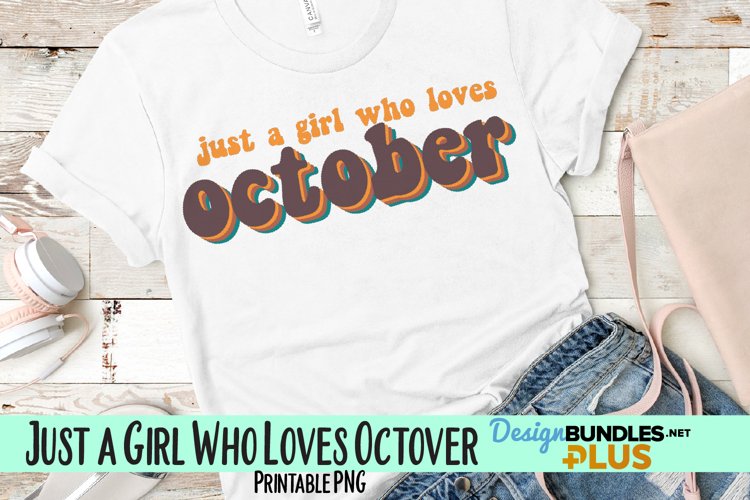 Just a Girl Who Loves October Sublimation PNG