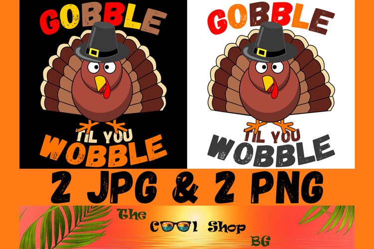 Gobble Til You Wobble Png, Thanksgiving Turkey Png