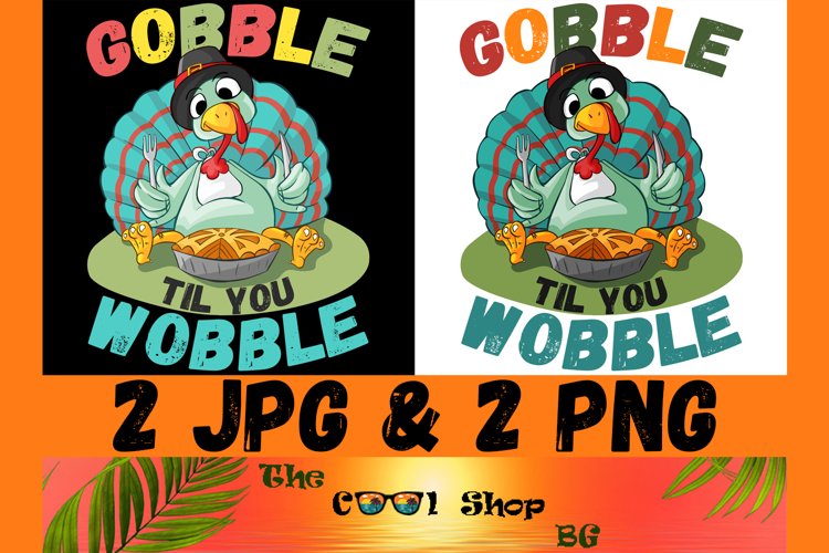 Gobble Til You Wobble Png, Thanksgiving Turkey Png