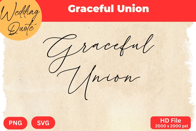 Graceful Union - Wedding Quote SVG's Cut