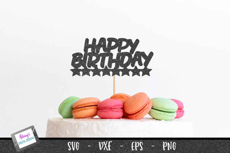 Happy Birthday Cake Topper SVG 6 | Birthday Stars (1716648) | Paper ...