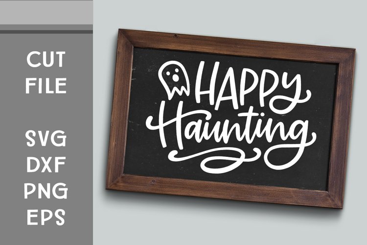 Happy Haunting, Hand Lettered, Cut File