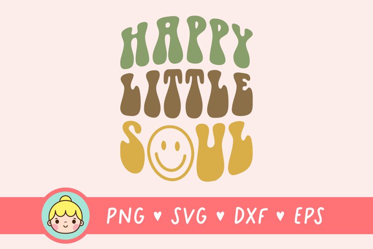 Happy Little Soul Design in PNG, SVG, DXF & EPS File Format (1907660 ...