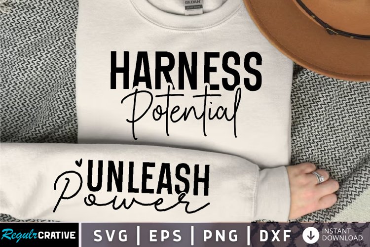 Harness Potential Sleeve SVG, Positivity SVG Design