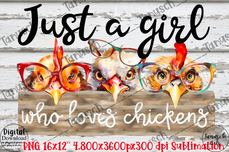 Just a girl who loves chickens Sublimation PNG