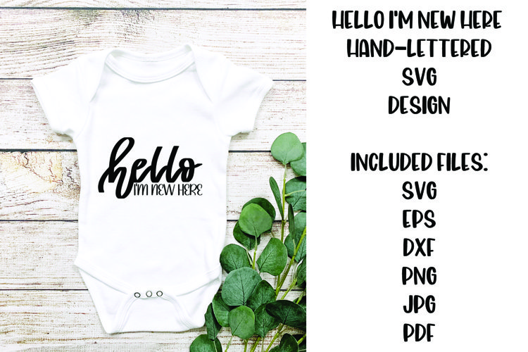 Hello I'm New Here Baby SVG
