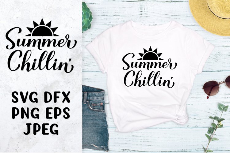 Summer chillin SVG. Funny summer quote shirt design