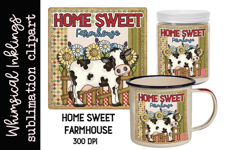 Home Sweet Farmhouse-Cow Sublimation