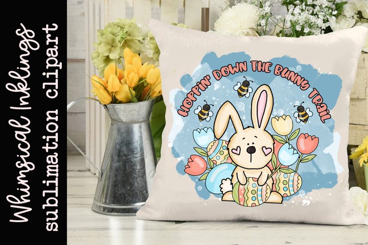 Hoppin Down The Bunny Trail Easter Sublimation