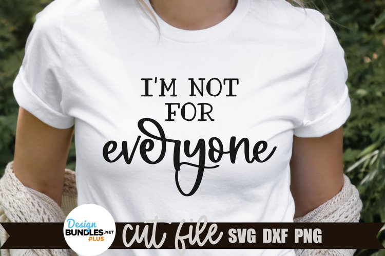 I'm Not for Everyone SVG