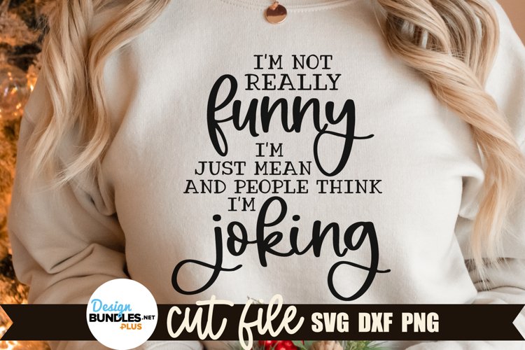 I'm Not Really Funny SVG