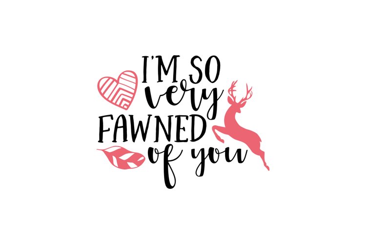 I'm So Very Fawned Of You (1519243)