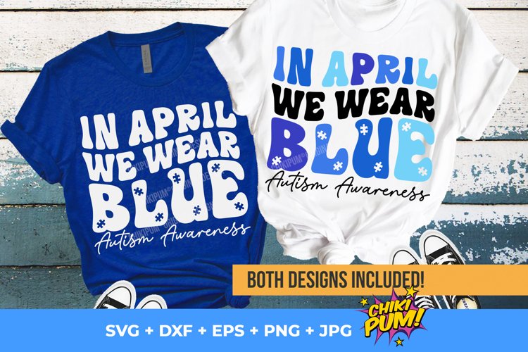In April We Wear Blue SVG - Autism Awareness SVG - PNG