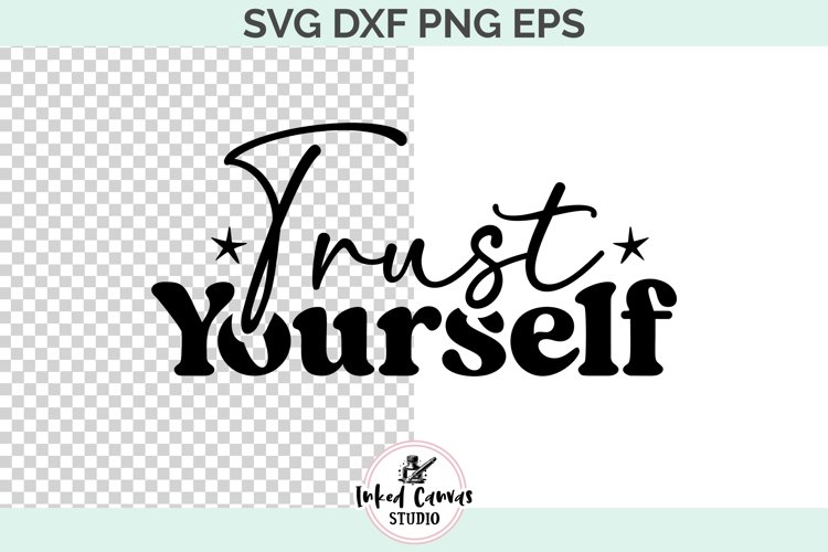 Trust Yourself | Motivational Positivity SVG DXF PNG EPS