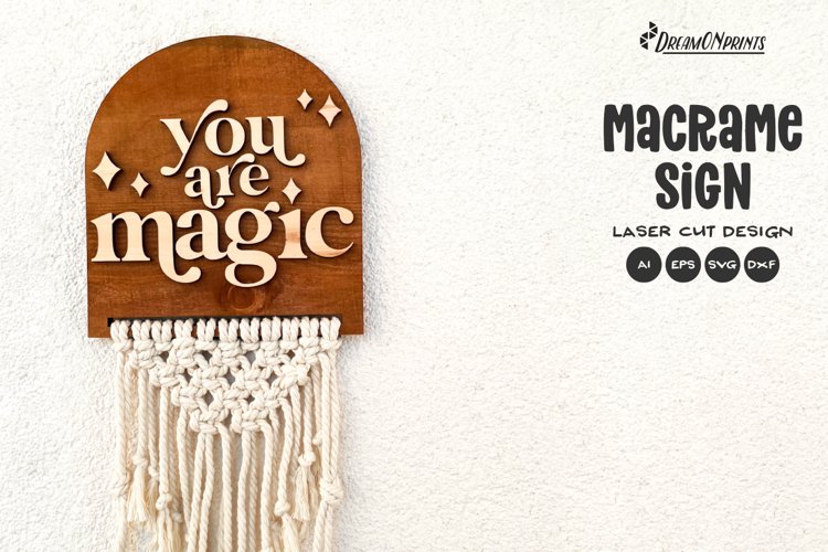 Inspirational Macrame Sign Laser Cut Design | You Are Magic
