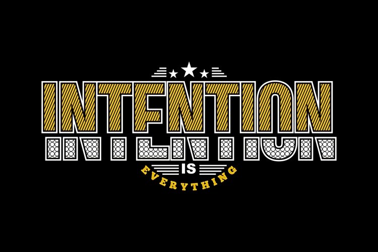 INTENTION IS EVERYTHING VECTOR SVG JPG PNG AI EPS