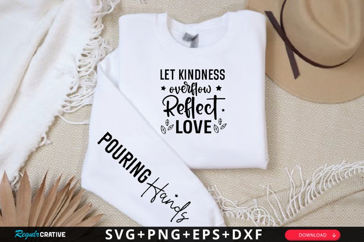 Let Kindness Overflow Sleeve SVG, God SVG Design, Faith SVG